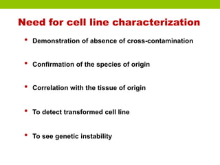 Characterization of cell line by Cell morphology, Chromosome analysis ...