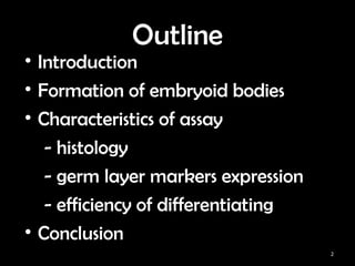 Characterization of embryoid bodies formed with different protocols 使用 ...