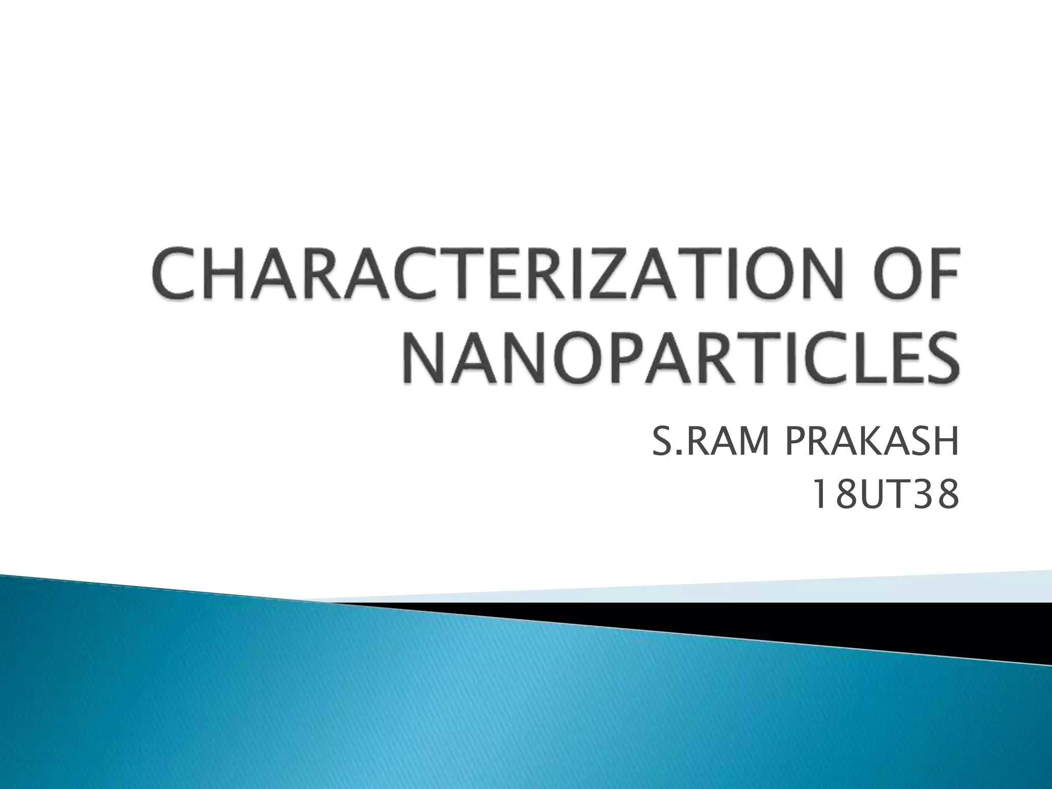 Characterization of nanoparticles | PPTX