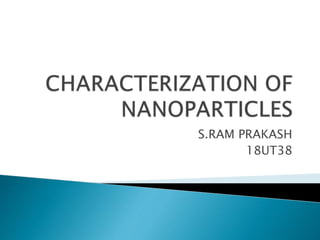 Characterization of nanoparticles | PPTX