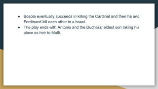 The Character Bosola in the play The Duchess of Malfi | PPT