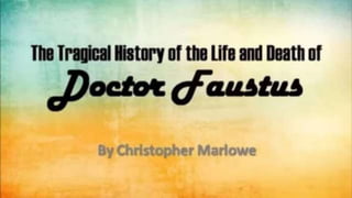 Character of Doctor Faustus.pptx | Christianity | Religion & Spirituality