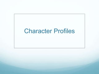 Character Profiles | PPT