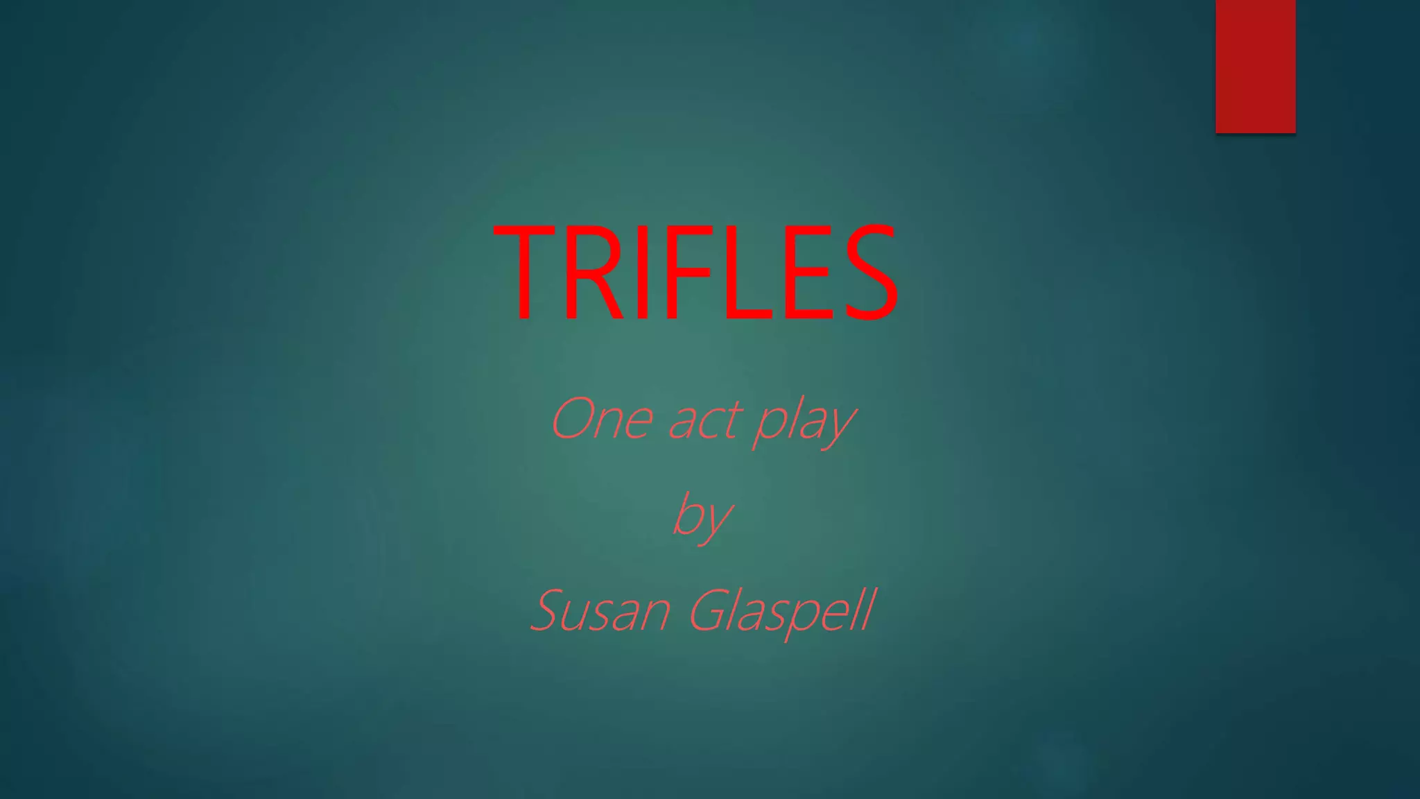 Trifles by Susan Glaspell - Characters & Characteristics | PPTX