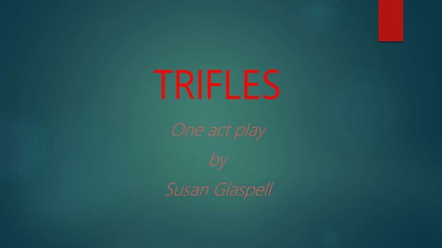 Trifles by Susan Glaspell - Characters & Characteristics | PPTX
