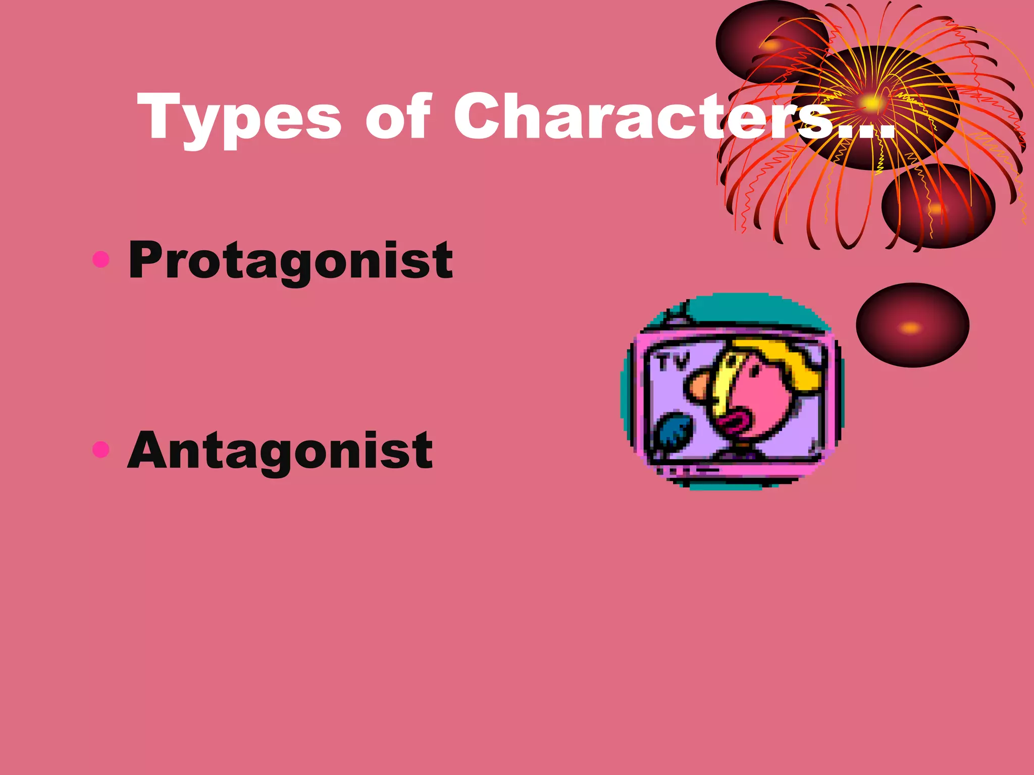 Characters (Antagonist Vs. Protagonist).ppt