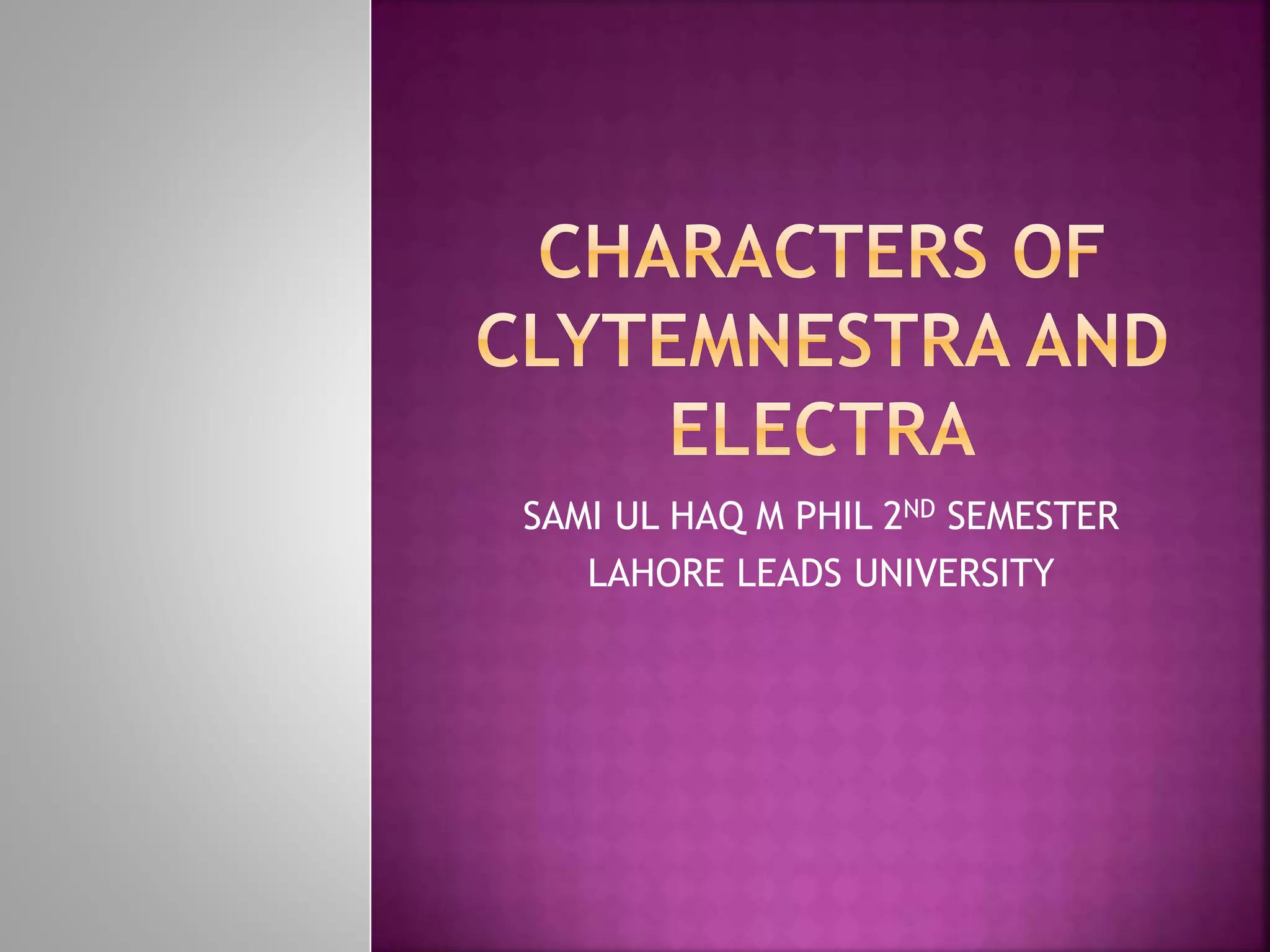 Characters of Clytemnestra and Electra in Orestes trilogy | PPTX