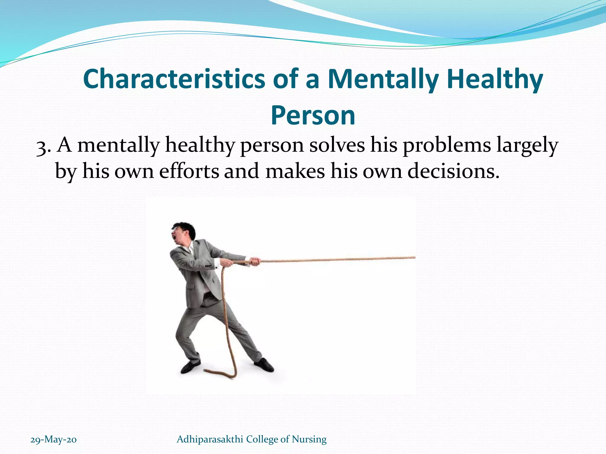 Characterstic of mentally healthy person | PPTX