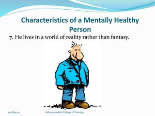 Characterstic of mentally healthy person | PPTX