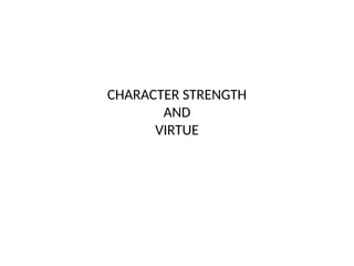 character strengths and its classification in positive psychology | PPTX