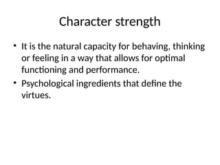 character strengths and its classification in positive psychology | PPTX