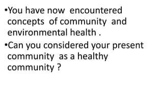 MAPEH 9 : Characteristics of a healthy community PPT. | PPTX