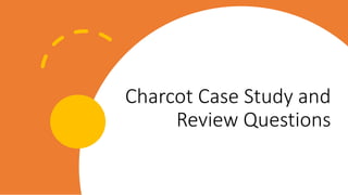 Charcot case study and review questions | PPT