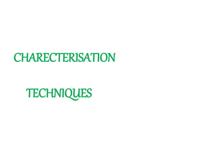 Charecterization techniques | PPT