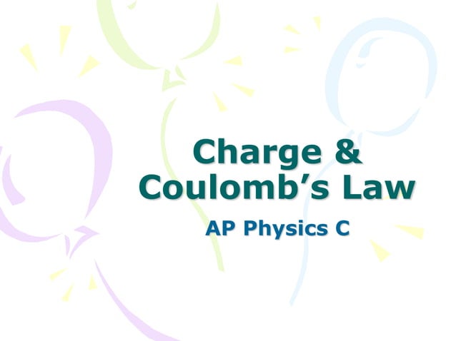 Charge and Coulombs Law.ppt | Chemistry | Science