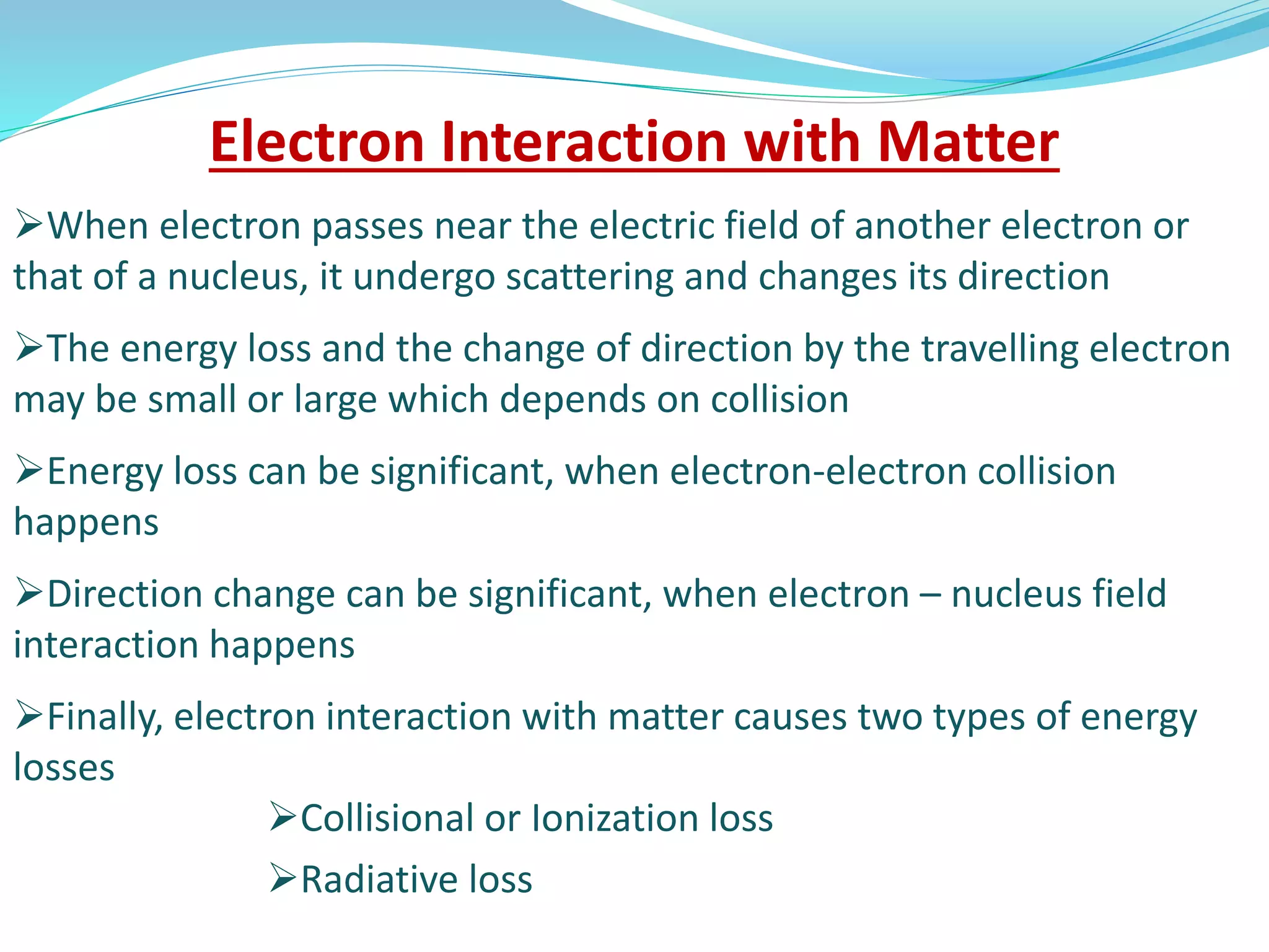 Charged particle interaction with matter | PPTX