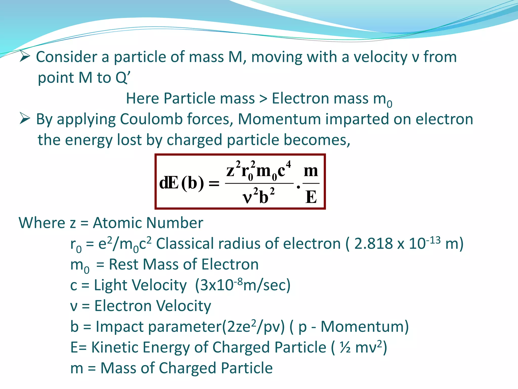 Charged particle interaction with matter | PPTX