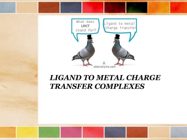 Charge transfer- color of the complexes | PPTX | Chemistry | Science