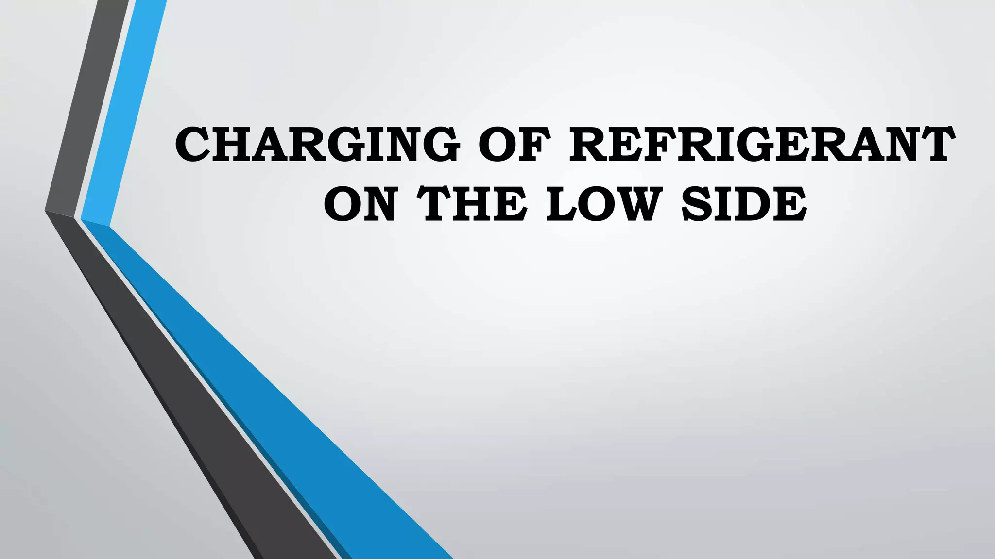 CHARGING OF REFRIGERANT.pptx