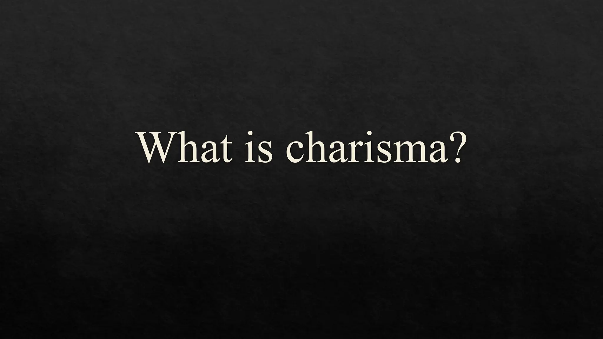 A presentation about charisma with discussion questions.pptx
