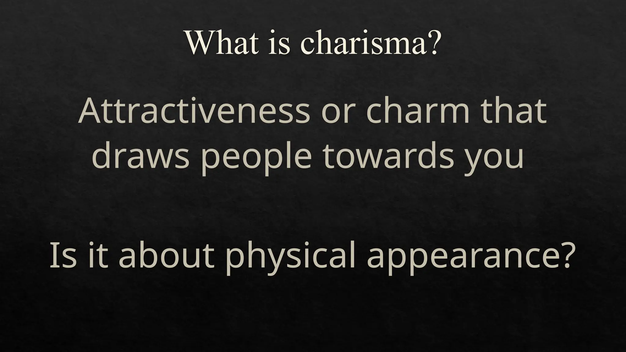 A presentation about charisma with discussion questions.pptx
