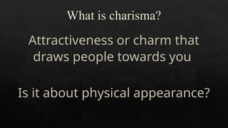 A presentation about charisma with discussion questions.pptx