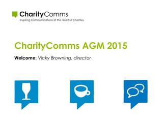 CharityComms AGM 2014 - 2015 | PPT