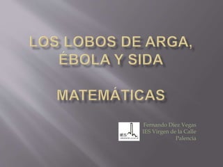 Los lobos de arga .Fernando Díez Vegas | PPTX
