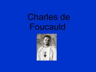 Charles De Foucauld | PPT | Free Download