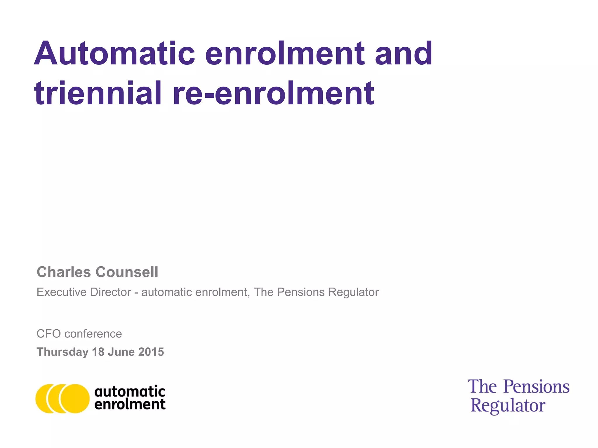 CFO Event - Charles Counsell, Automatic enrolment and triennial re ...