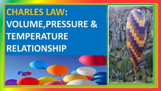 SIENCE MODULE- CHARLES LAW PRESENTATION.pptx