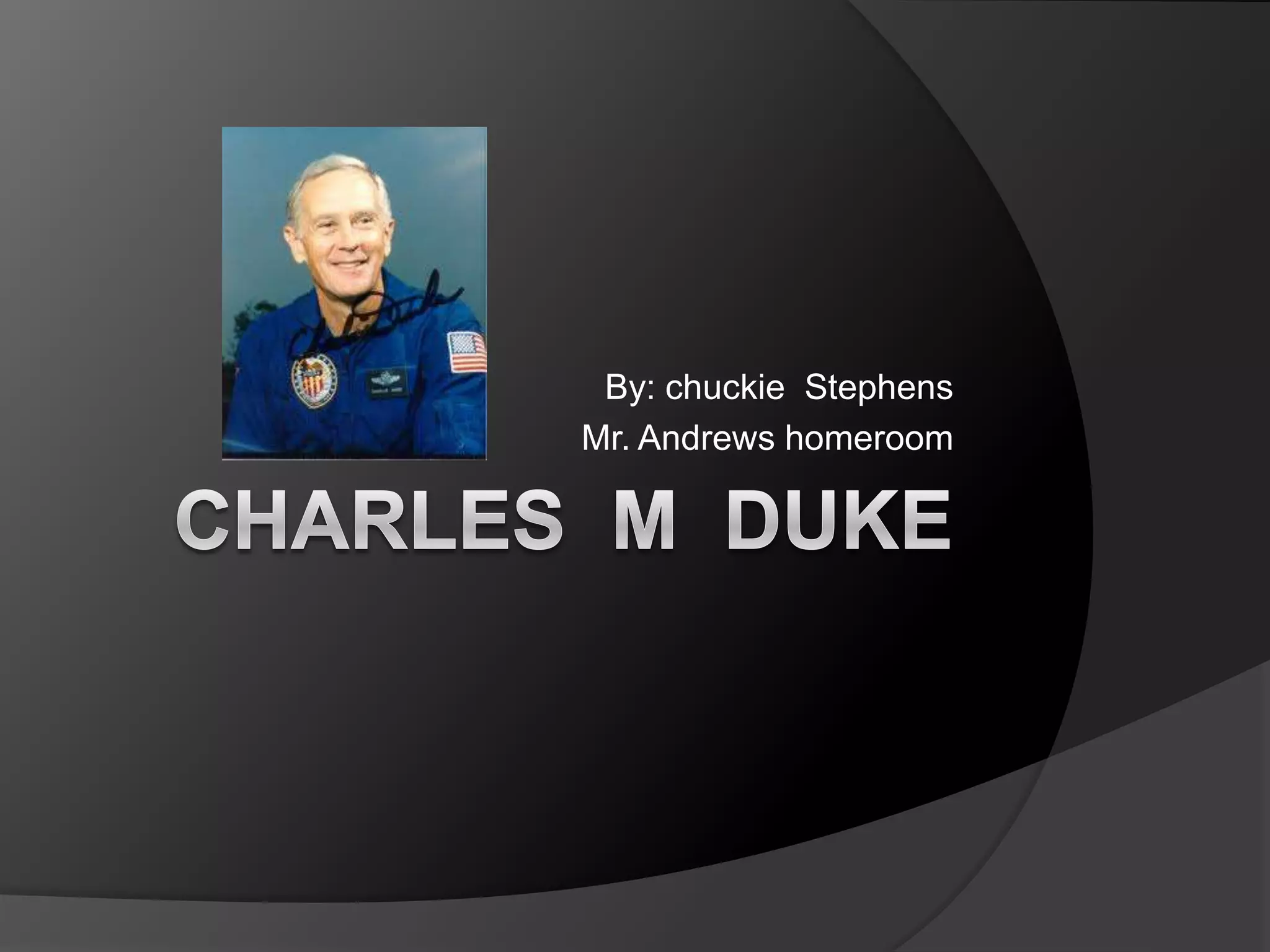 Charles m duke Fourth Grade Astronaut Biography Project | PPTX | Science