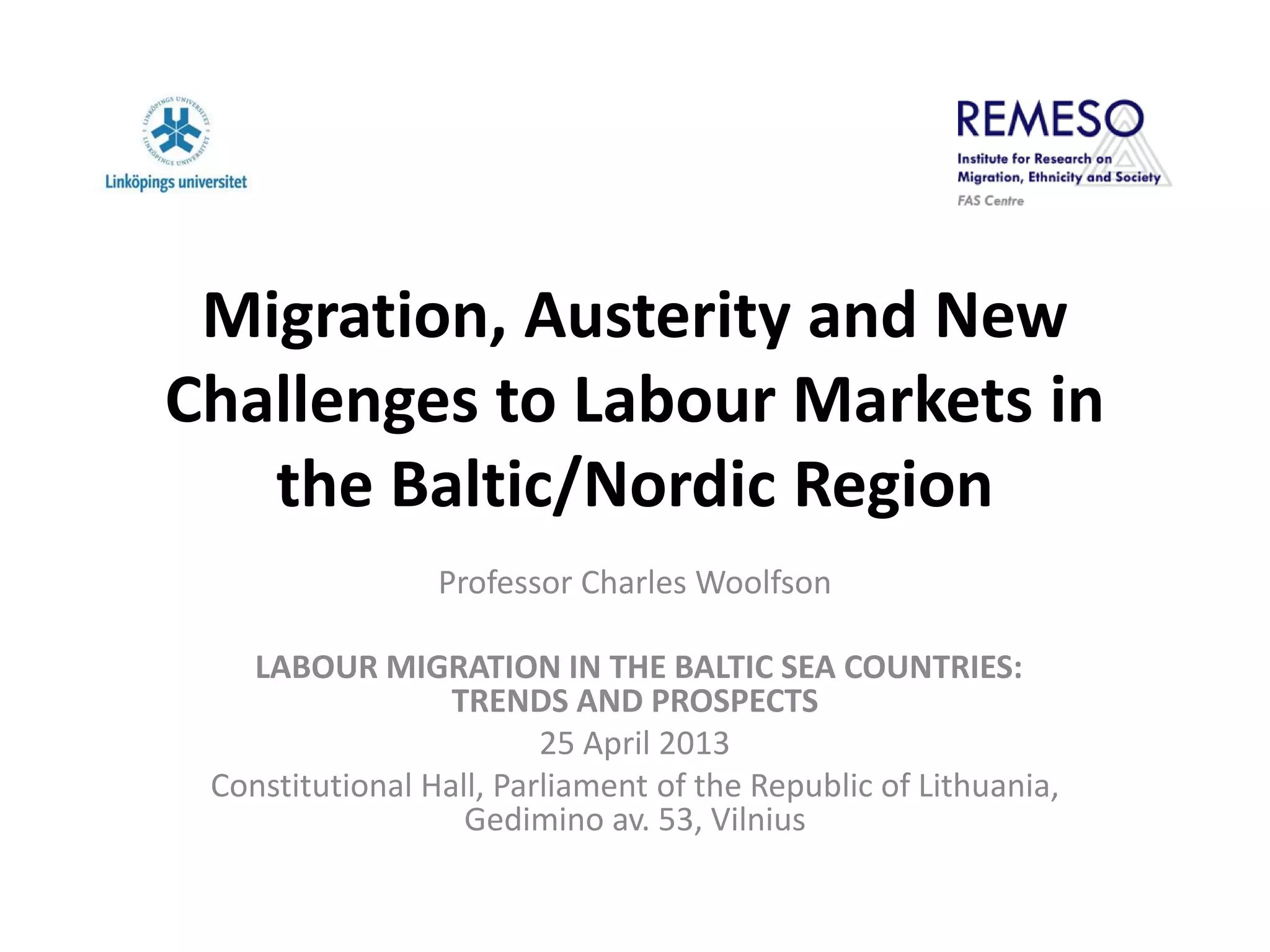 Charles Woolfson - Migration, Austerity and New Challenges to Labour Markets in the Baltic ...