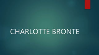 Charlotte bronte.pptx1 | PPTX