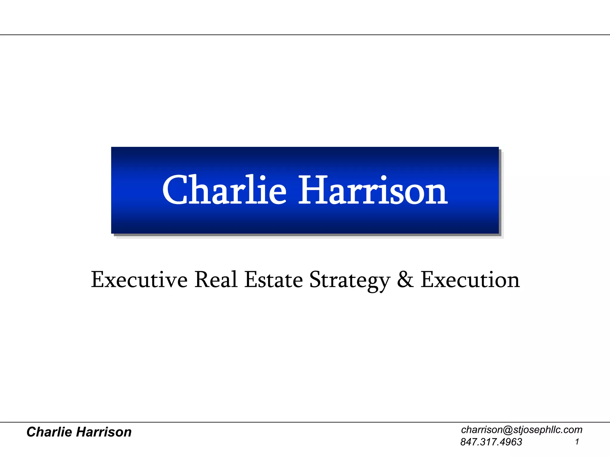 Charlie Harrison Executive Real Estate Strategy & Execution | PDF