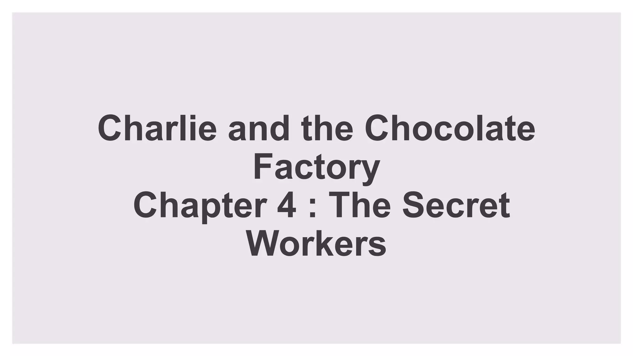Charlie and the Chocolate Factory chapter 4.pptx