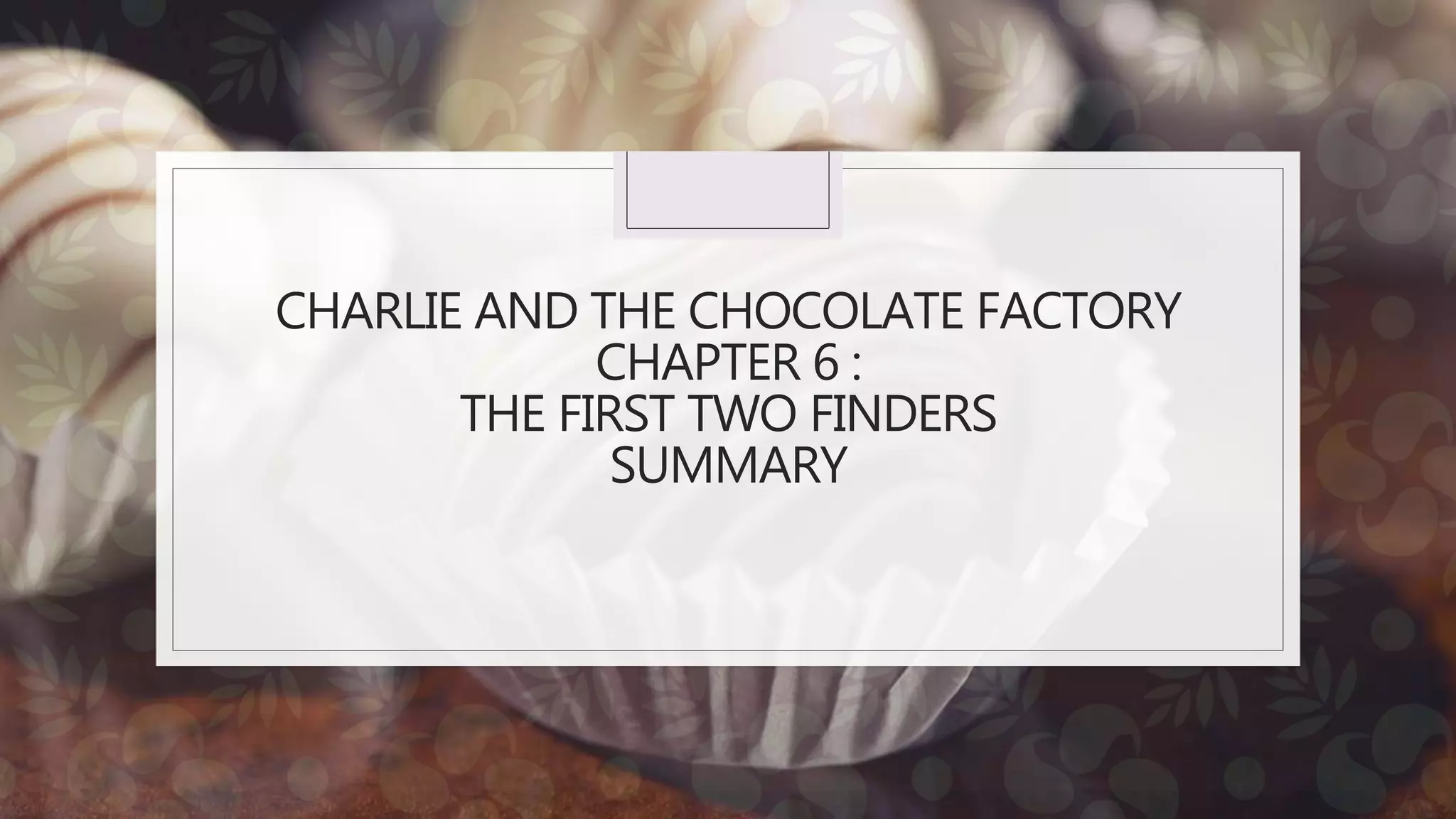 Charlie and the Chocolate Factory chapter 6.pptx | Celebrity Families ...