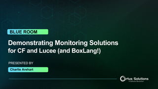 Demonstrating Monitoring Solutions for CF and Lucee | PPT