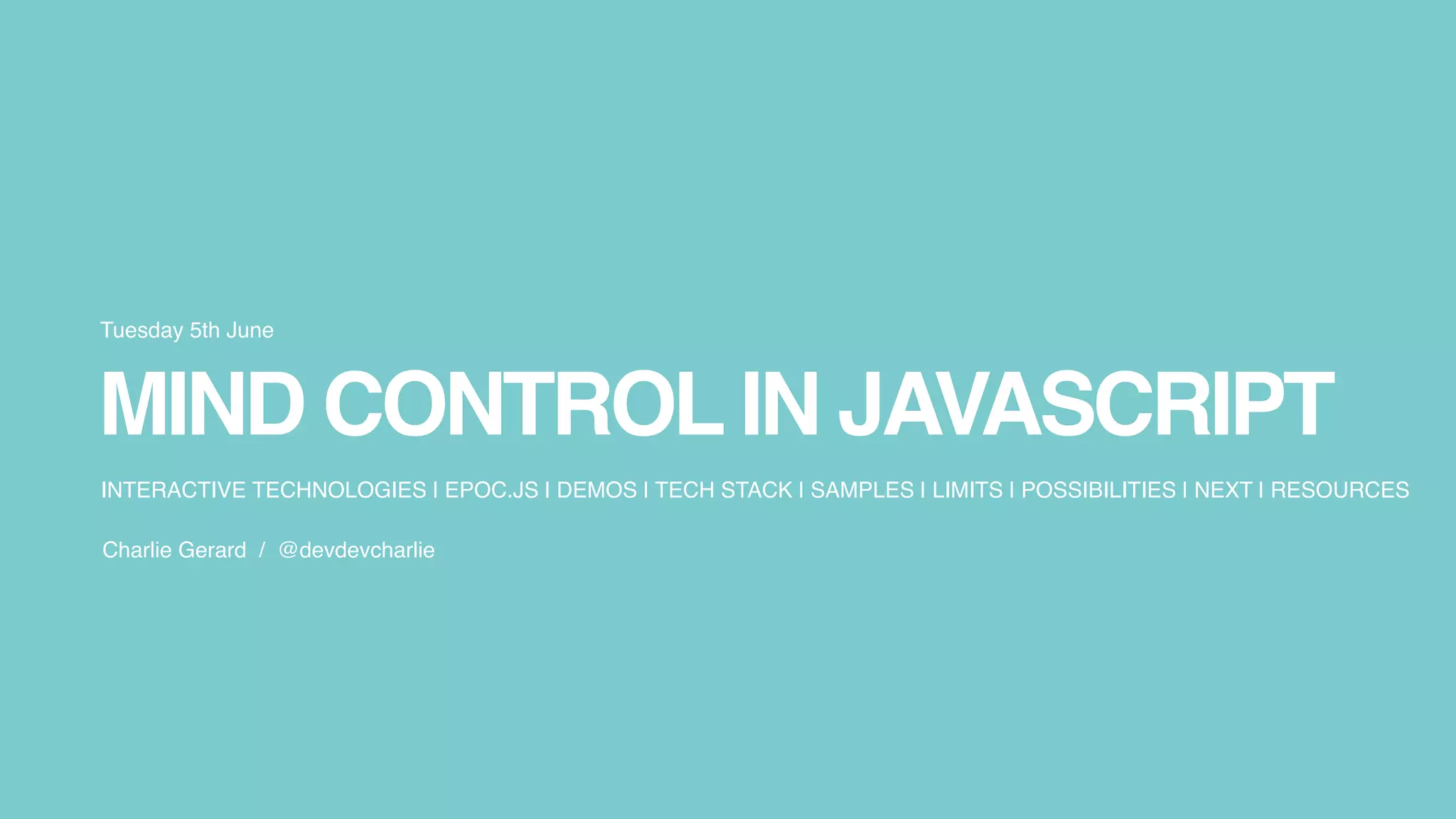 Charlie Gerard- Mind Control in Javascript (Evolution) | PPT