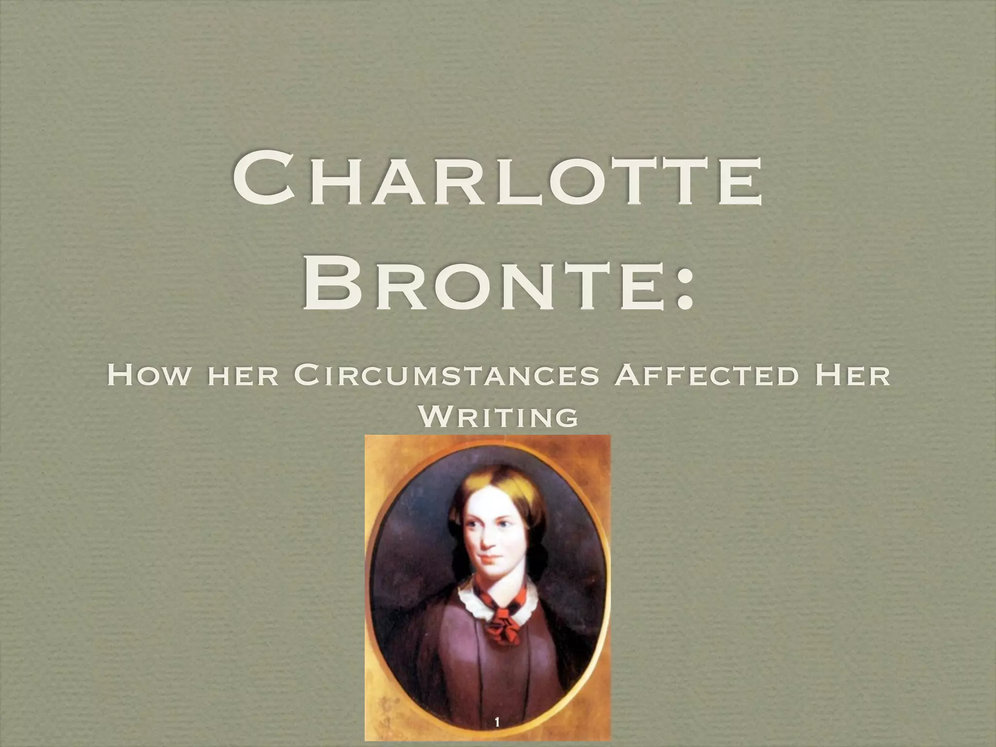 Charlotte Bronte: How her circumstances affected her writing | PPT