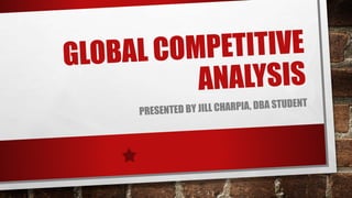 Global Competitive Analysis | PPTX