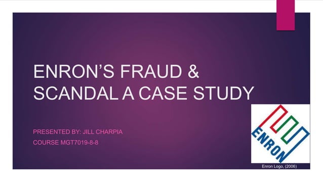 Case Study, Enron's Fraud | PPT
