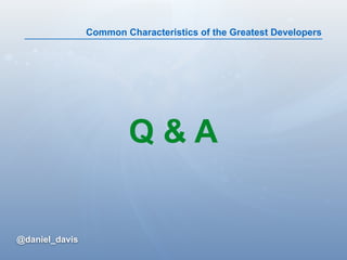 Common Characteristics of the Greatest Developers | PPT