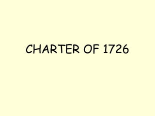 Charter of 1726 uniform judicial system & 1753 | PPT