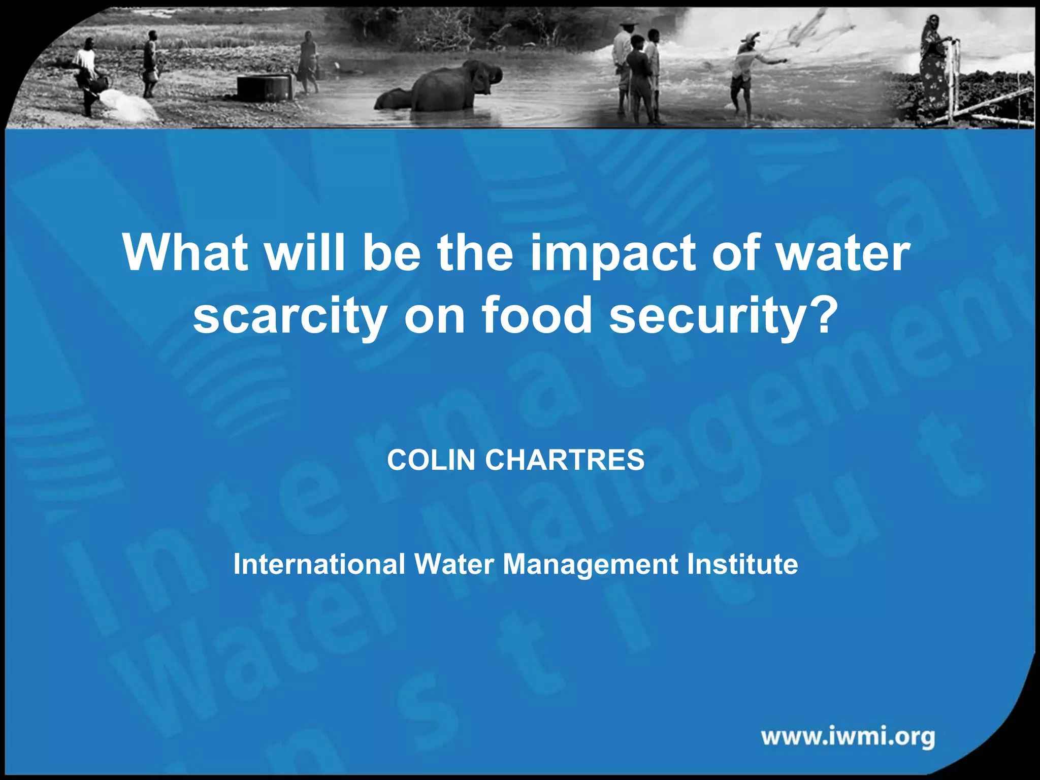 What will be the impact of water scarcity on food security? | PDF