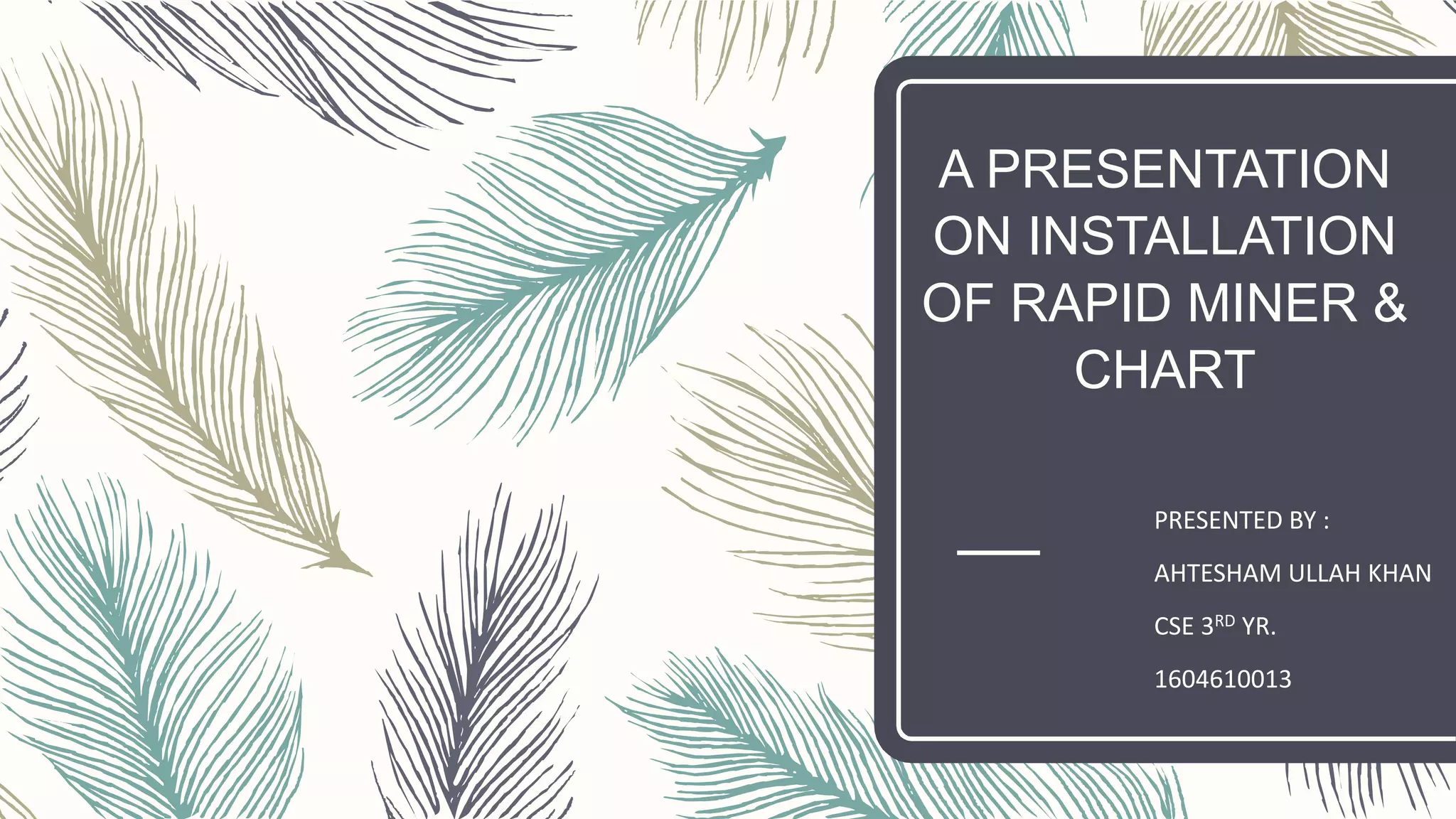 A PRESENTATION ON INSTALLATION OF RAPID MINER & CHARTA PRESENTATION ON ...