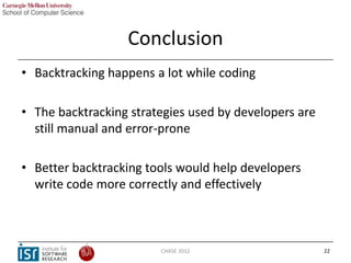 CHASE 2012 - An Exploratory Study of Backtracking Strategies Used by Developers | PPTX | Web ...