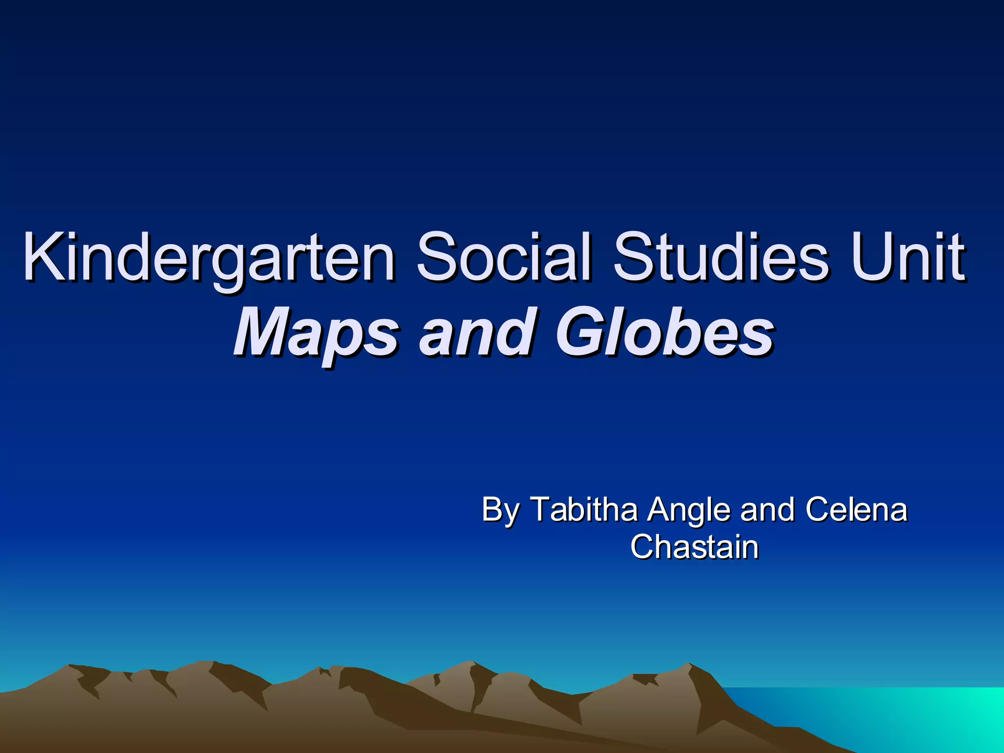 Kindergarten Map and Globes Unit | PPT