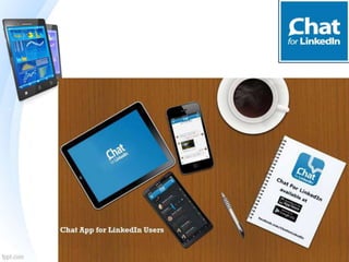 Chat app for linked in | PPT