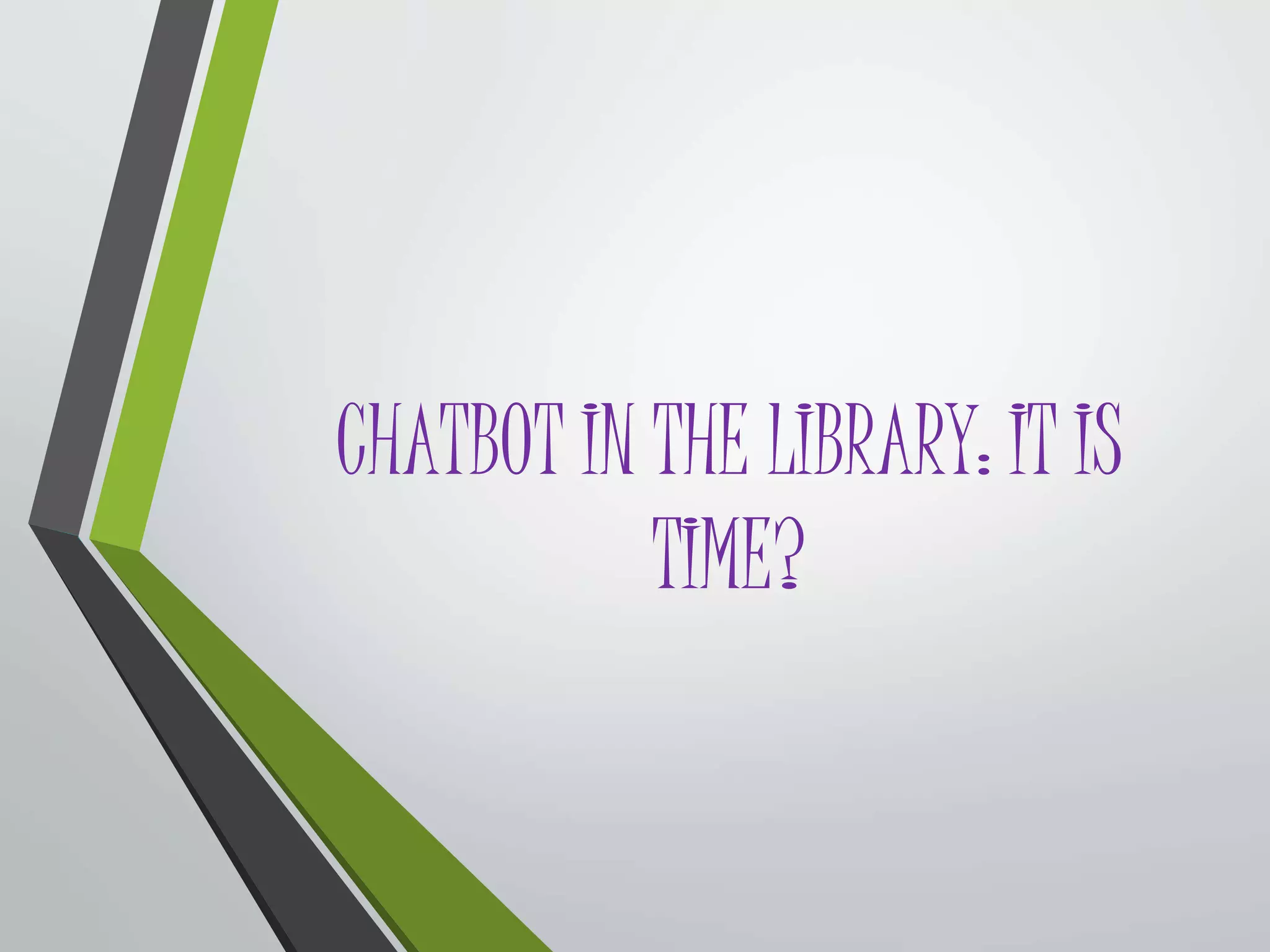 Chatbot in the library | PPT